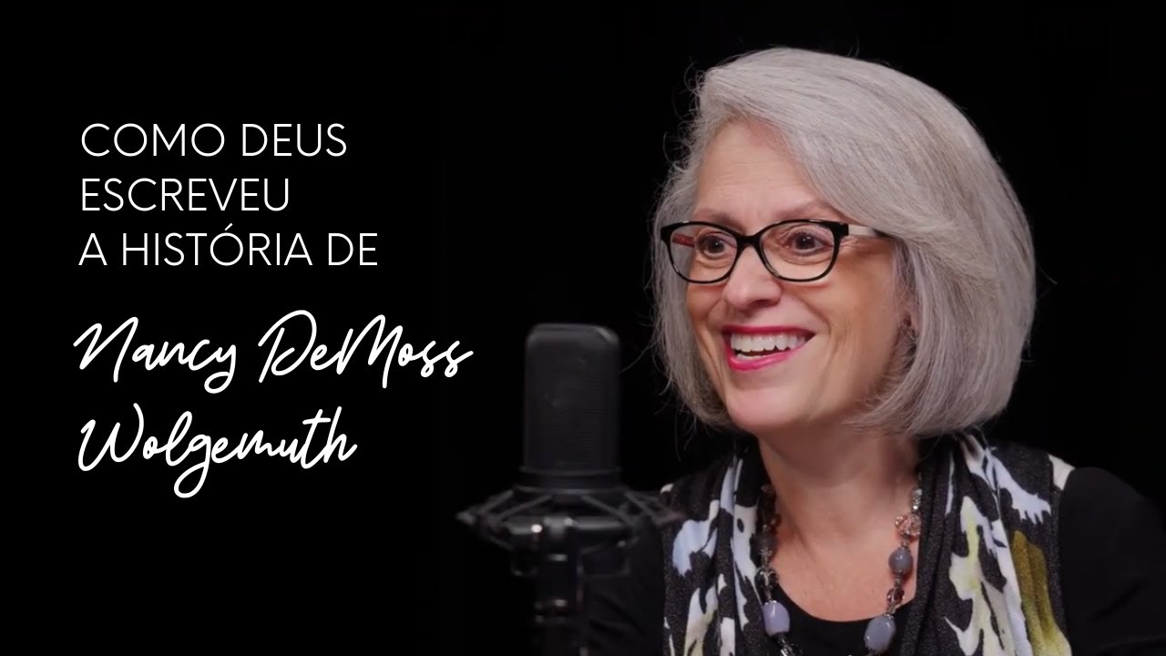 Como Deus escreveu a história de Nancy DeMoss Wolgemuth | Aviva Nossos ...