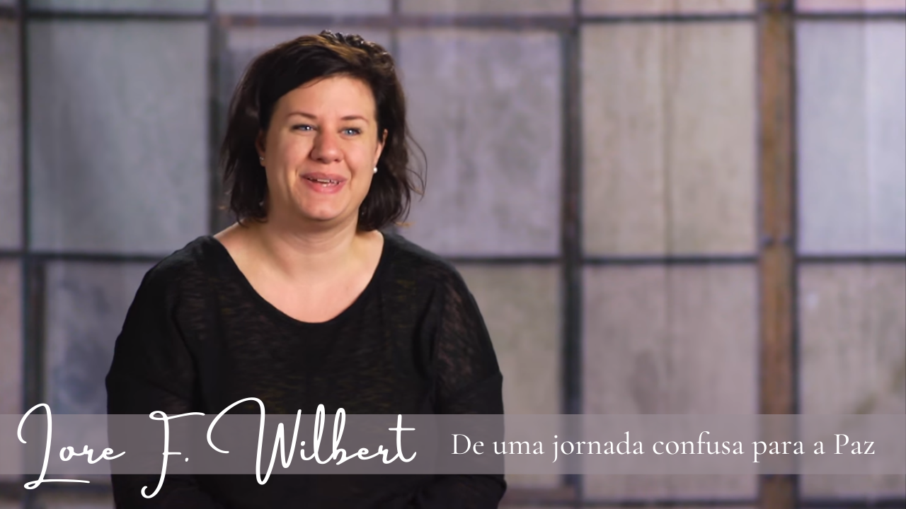 A história de Lore - de confusão para a paz | Aviva Nossos Corações