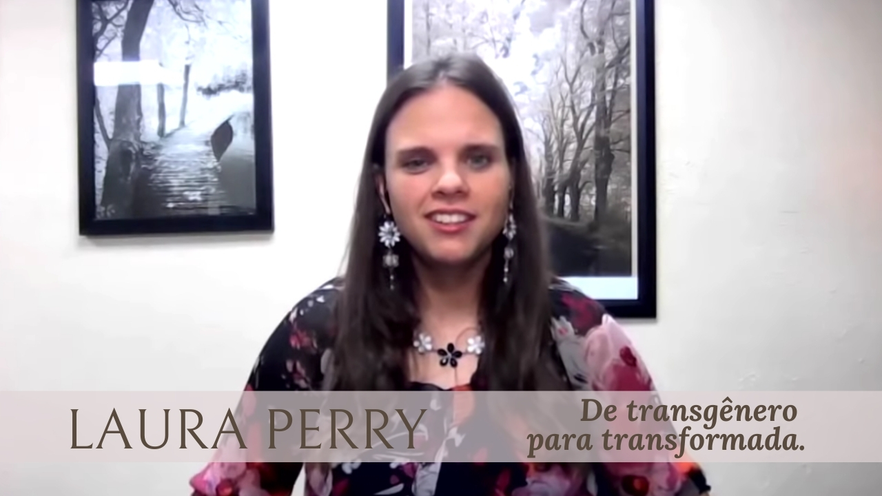 Laura Perry - De transgênero para transformada | Aviva Nossos Corações