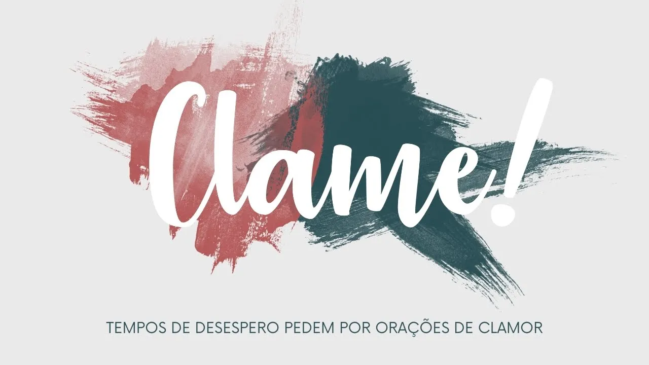 Clame! | Aviva Nossos Corações