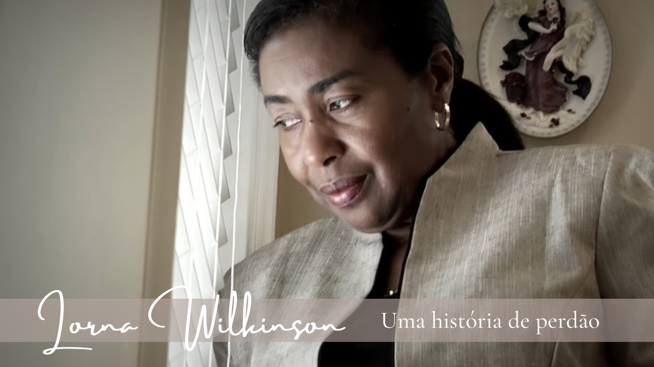 A história do perdão de Lorna | Aviva Nossos Corações